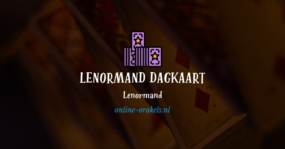 Lenormand dagkaart | Lenormand | Online Orakels